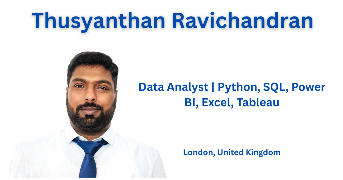 Thusyanthan Ravichandran - Data Analyst Portfolio | Python, SQL, Power BI Expert London